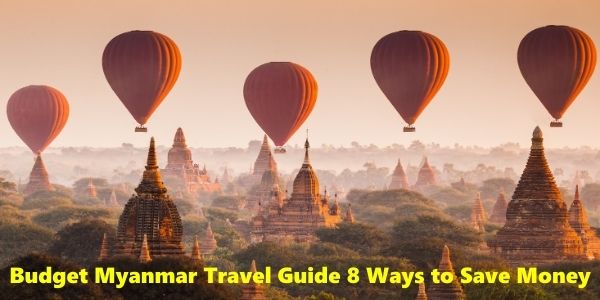 Budget Myanmar Travel Guide 8 Ways To Save Money • Our Big Escape